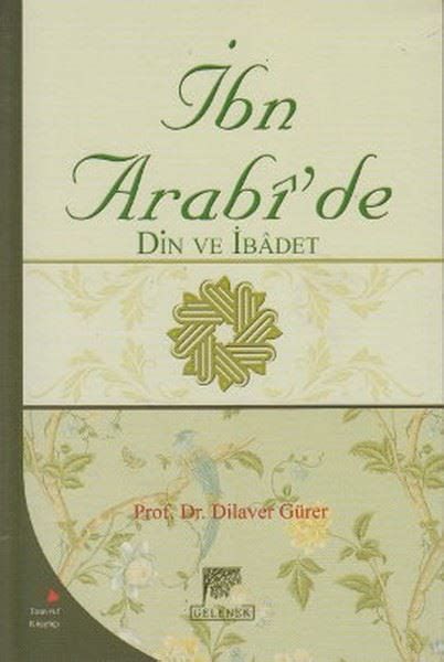 İbn Arabide Din ve İbadet Dilaver Gürer Alkapida
