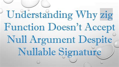 Understanding Why Zig Function Doesnt Accept Null Argument Despite Nullable Signature Youtube