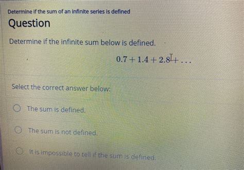 solved determine if the sum of an infinite series is defined