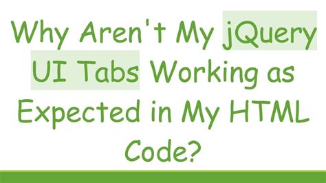 why aren t my jquery ui tabs working as expected in my html code youtube