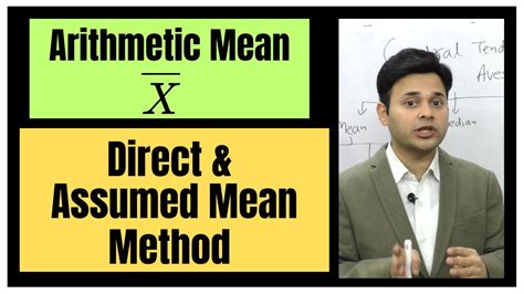 Arithmetic Mean Direct And Assumed Mean Method Explained Youtube