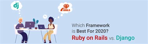 Which Framework Is Best For 2020 Ruby On Rails Vs Django