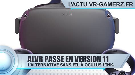 Alvr Passe En Version D Couvrez L Alternative Sans Fil Oculus Link