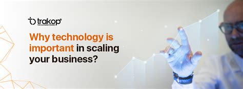 Why Technology Is Important For Scalability In Your Business
