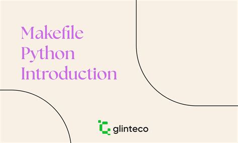 glinteco blog introduction to makefile a beginner s guide to build automation in python