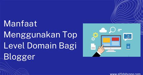 Manfaat Menggunakan Top Level Domain Bagi Blogger