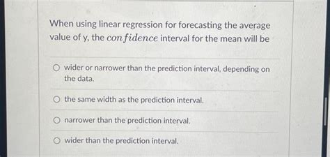 Solved When Using Linear Regression For Forecasting The Chegg