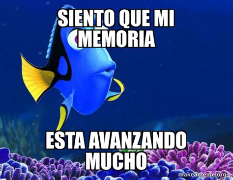 Siento Que Mi Memoria Esta Avanzando Mucho Dory From Nemo 5 Second