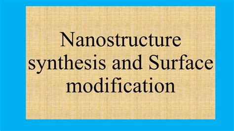 Nanostructure And Surface Modification Pptx Chemistry Science