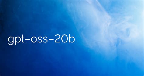 gpt oss 20b 紹介・検証：openaiが公開した新しいoss llmの実力と導入方法｜ 開発者ブログ ｜ 株式会社アイソルート