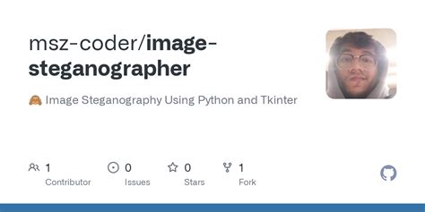 Github Msz Coder Image Steganographer Image Steganography Using Python And Tkinter
