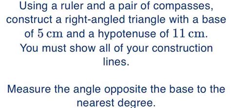 solved using a ruler and a pair of compasses construct a right angled triangle with a base of