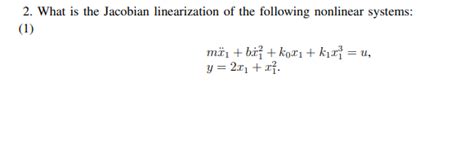 Solved 2 What Is The Jacobian Linearization Of The