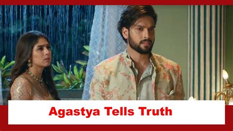 Imlie Spoiler Agastya Tells Imlie A Bitter Truth