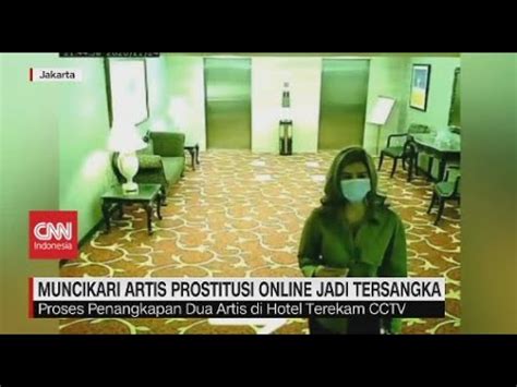 Rekaman CCTV Penangkapan Artis Prostitusi Online YouTube