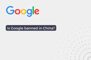 Is Google Banned In China Nixloop