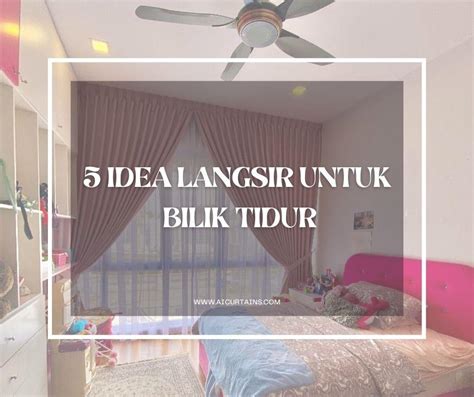 5 Idea Langsir Untuk Bilik Tidur Ai Curtains