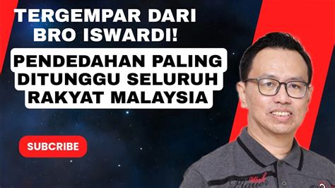TERGEMPAR DARI BRO ISWARDI INFO YANG DITUNGGU SELURUH RAKYAT MALAYSIA