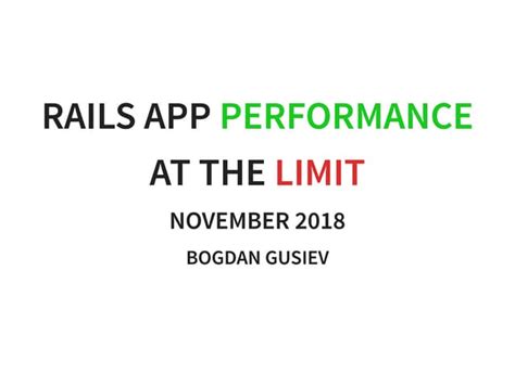rails app performance at the limit bogdan gusiev ppt