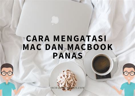 Cara Mengatasi Mac Dan Macbook Panas Ischak Fotografi