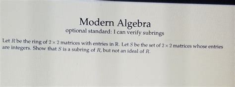 Solved Let R Be The Ring Of 2×2 Matrices With Entries In R