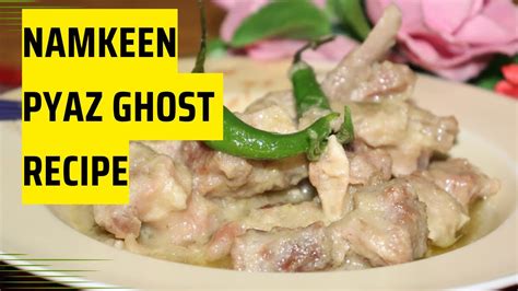 Namkeen Pyaz Gosht Recipe Eid Special Peshawari Namkeen Gosht Recipe