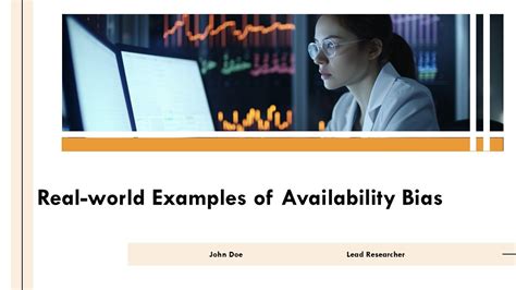 Real World Examples Of Availability Bias Ppt Template Acp