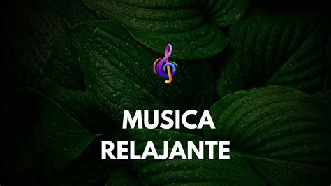 Música Para Calmar La Mente Música Para Estar Tranquilo Relajación