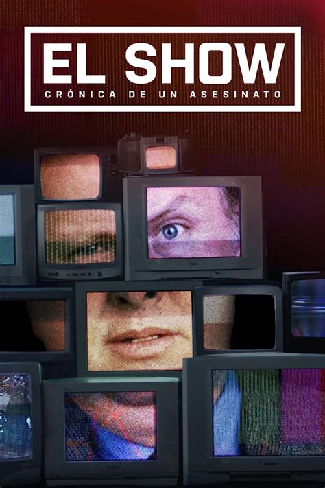 El Show Crónica De Un Asesinato Tv Series 2023 2023 Posters — The