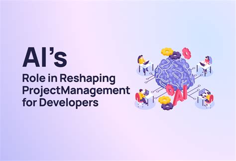 AIs Role In Reshaping Project Management