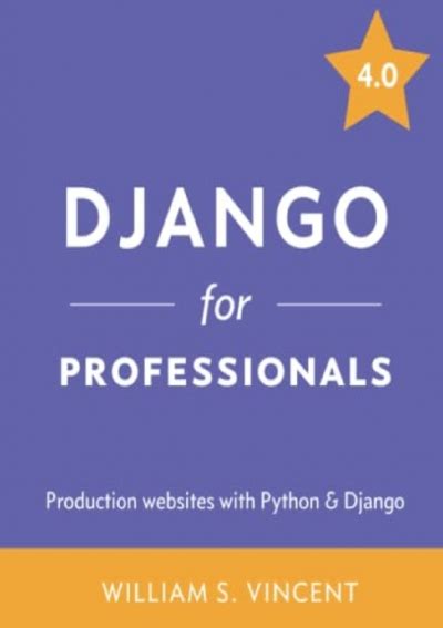 Full Pdf Django For Professionals Production Websites With Python Django Welcome To
