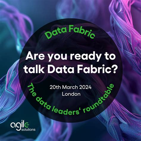 Ready To Talk Data Fabric Join Us At Data Fabric Roundtable Agile