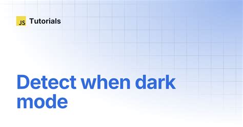 Detect When Dark Mode Tutorials