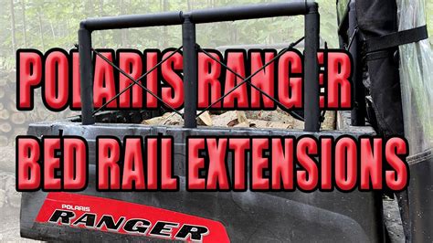 Polaris Ranger Diy Bed Rail Extensions Youtube