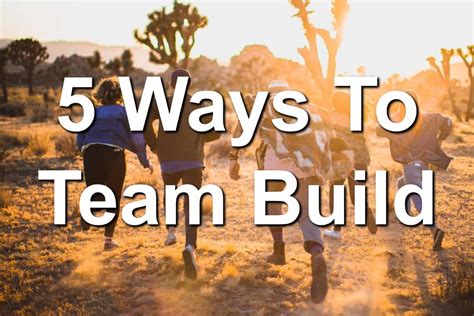 5 ways to team build