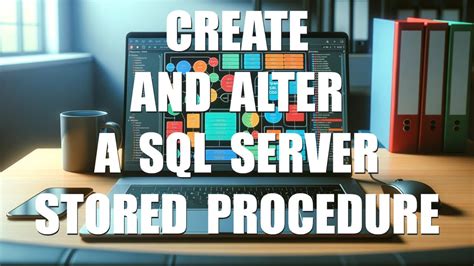 how to create and alter a sql server stored procedure youtube
