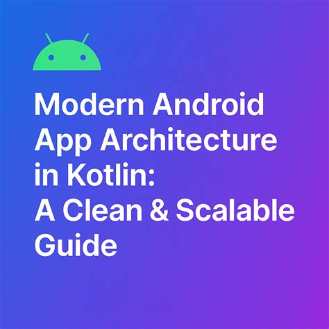 mvvm architecture in android using kotlin a practical guide by
