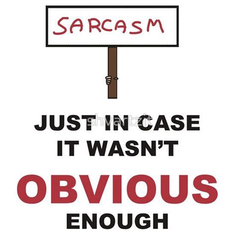 Sarcasm Sign By Shvartzit Sarcasm Signs Quotes