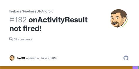 OnActivityResult Not Fired Issue Firebase FirebaseUI Android GitHub