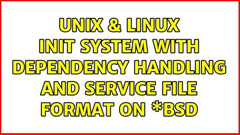 Unix Linux Init System With Dependency Handling And Service File