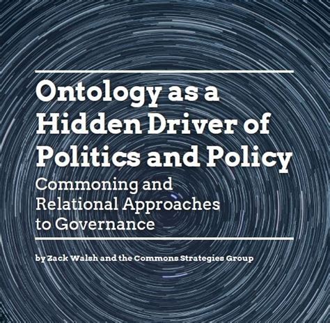 Ontology As A Hidden Driver Of Politics And Policy Commoning And Relational Approaches To