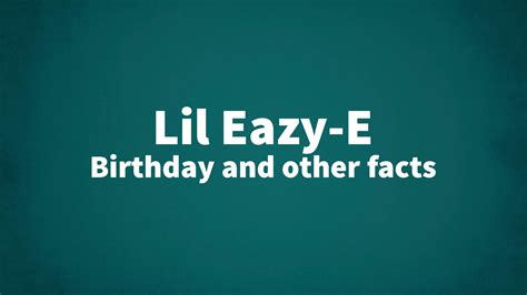 Lil Eazy E Birthday And Other Facts