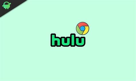 How To Fix Hulu Not Working On Chrome Issue