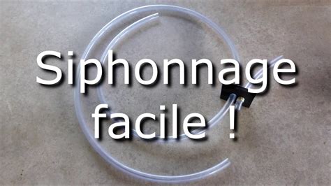 Siphonnage Facile Youtube