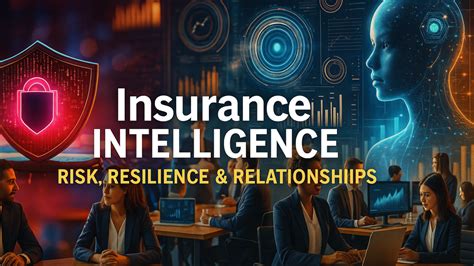 Insurance Intelligence Risk Resilience And Relationships