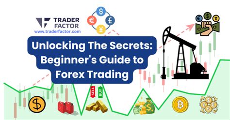 Unlocking The Secrets Beginners Guide To Forex Trading