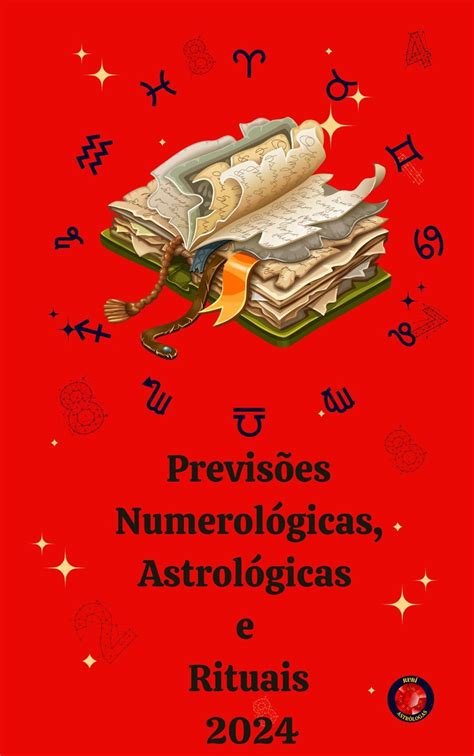 Previsões Numerológicas Astrológicas E Rituais 2024 Ebook By Alina A