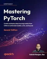 دانلود کتاب Mastering PyTorch Create and deploy deep