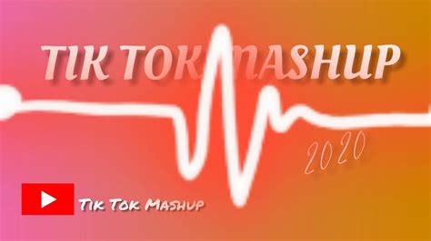 Tik Tok Mashup Youtube