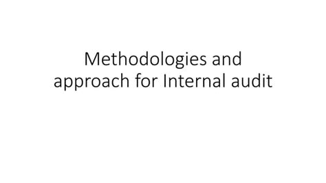 Methodologies And Approach For Internal Auditpptx Methodologies And Approach For Internal Auditpptx